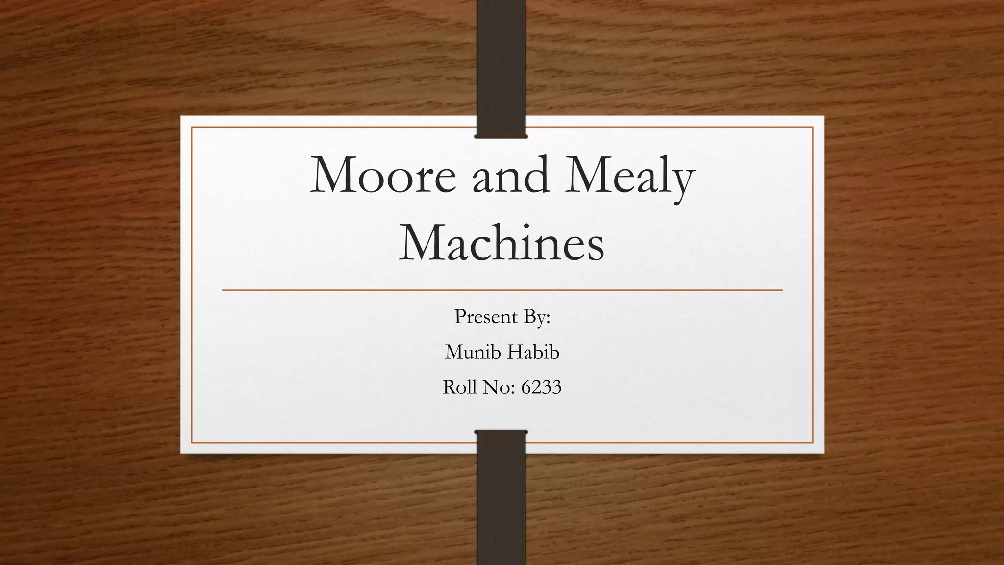Moore and mealy machine | PPTX