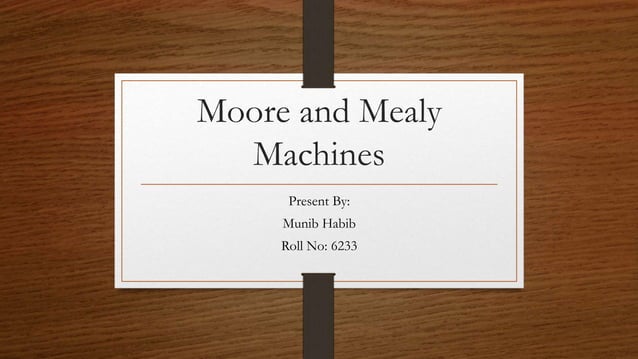 Moore and mealy machine | PPTX