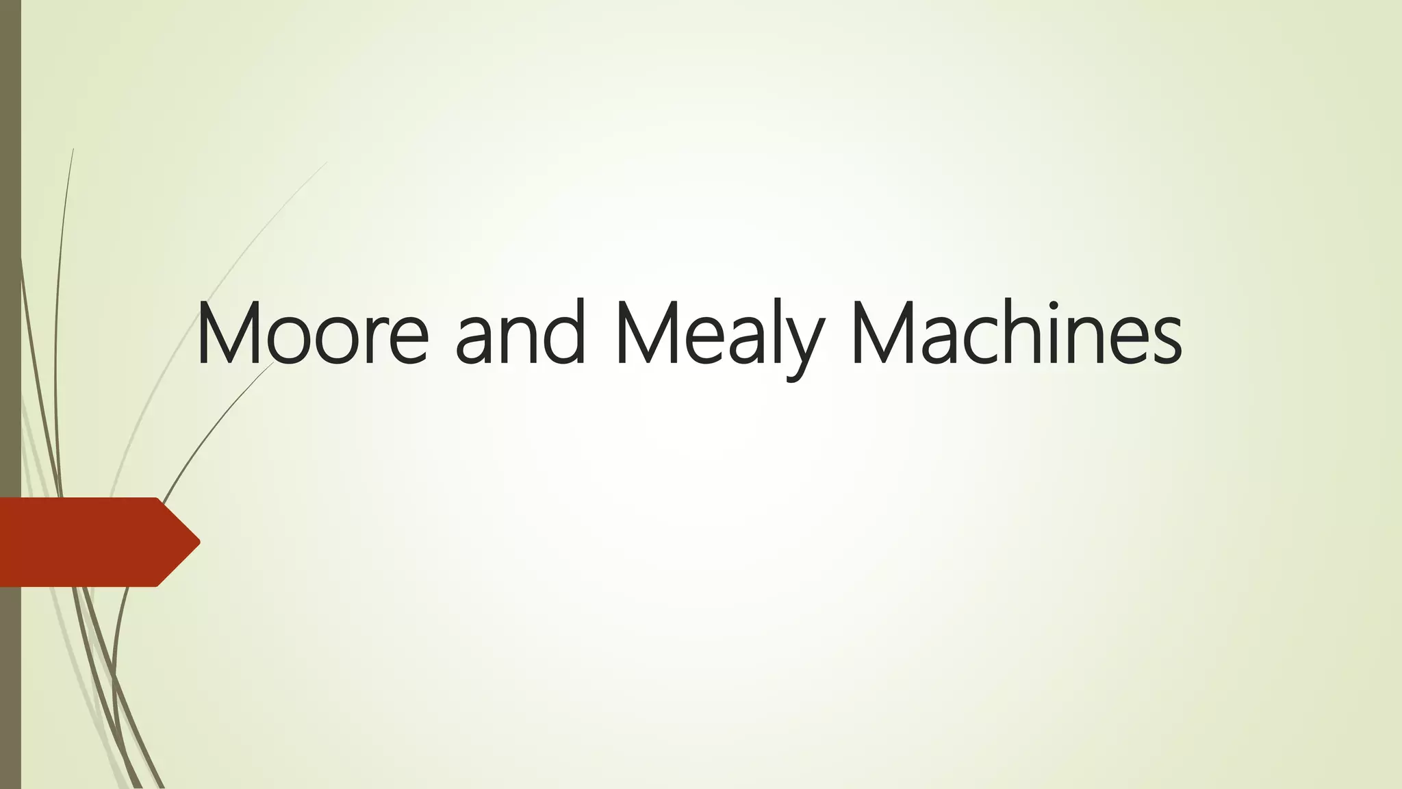 Moore and mealy machines | PPTX