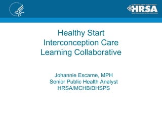 Health Start Interconception Care Learning Collaborative_Johannie ...