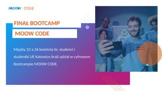 Moow Code - BootCamp Presentation UKEAT Poland | PPT