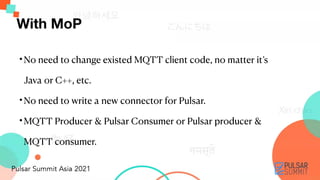 MoP(MQTT on Pulsar) - a Powerful Tool for Apache Pulsar in IoT - Pulsar Summit Asia 2021 | PPT