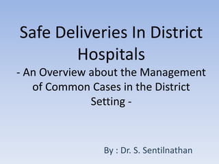 Safe Deliveries in District Hospitals | PPTX