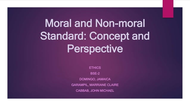 Moral and Non moral Standard: Concept and Perspective | PPTX