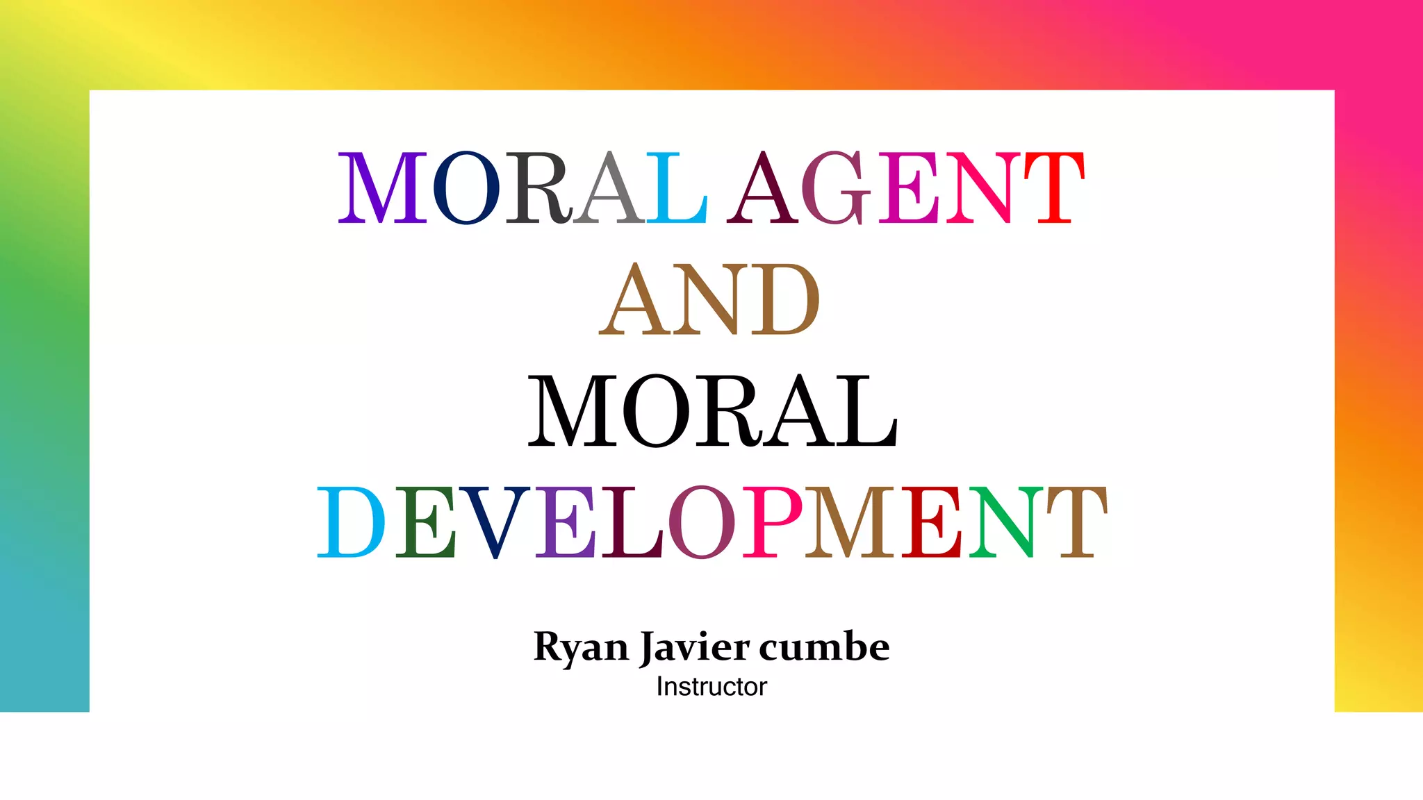 Moral agent & moral development | PPTX