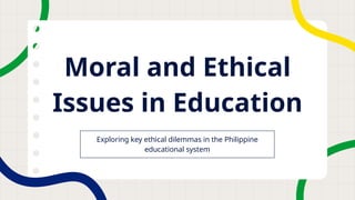 Moral and Ethical Issues in Education.pptx