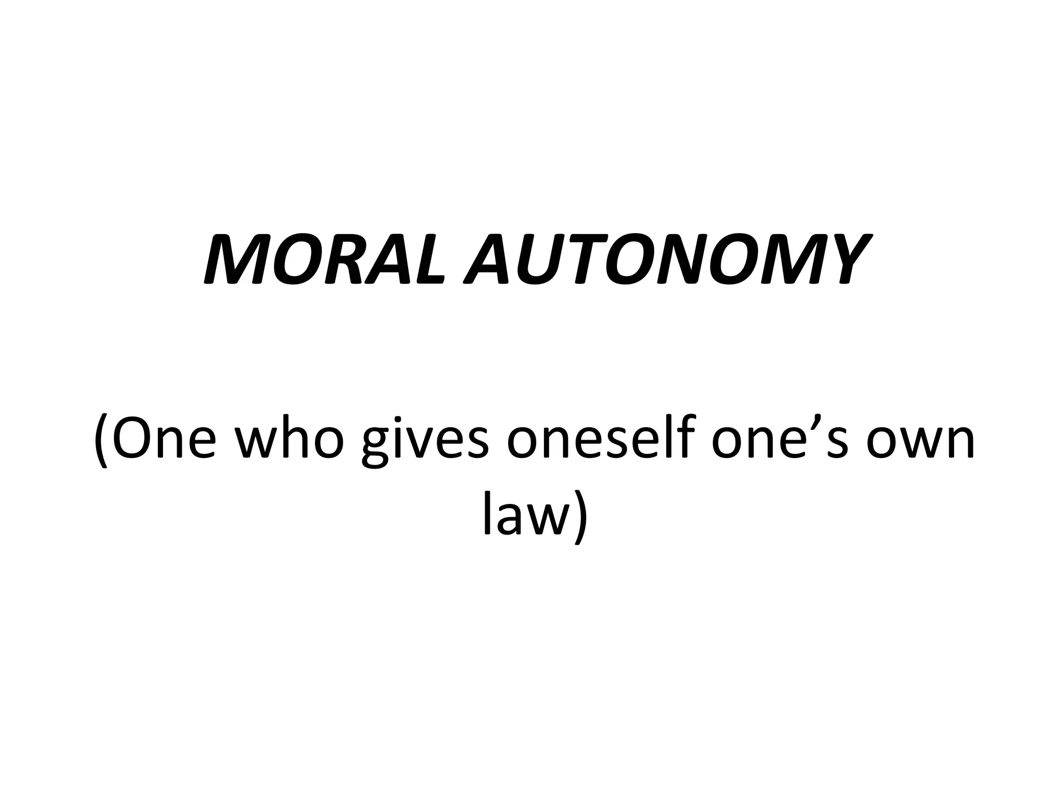 Moral autonomy & consensus &controversy | PPT