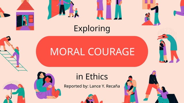 Moral Courage in ethics sadasdasdasdsadas.pptx