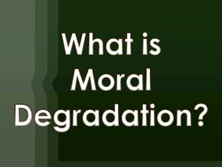 Moral degradation | PPT