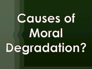 Moral degradation | PPT