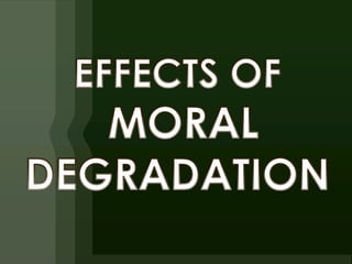 Moral degradation | PPT