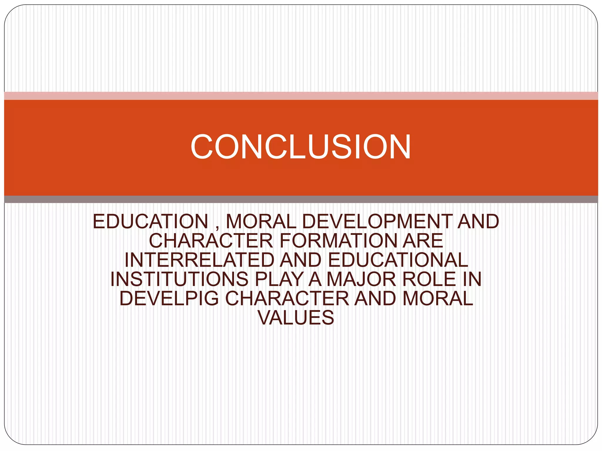Moral development, character formation and education | PPTX