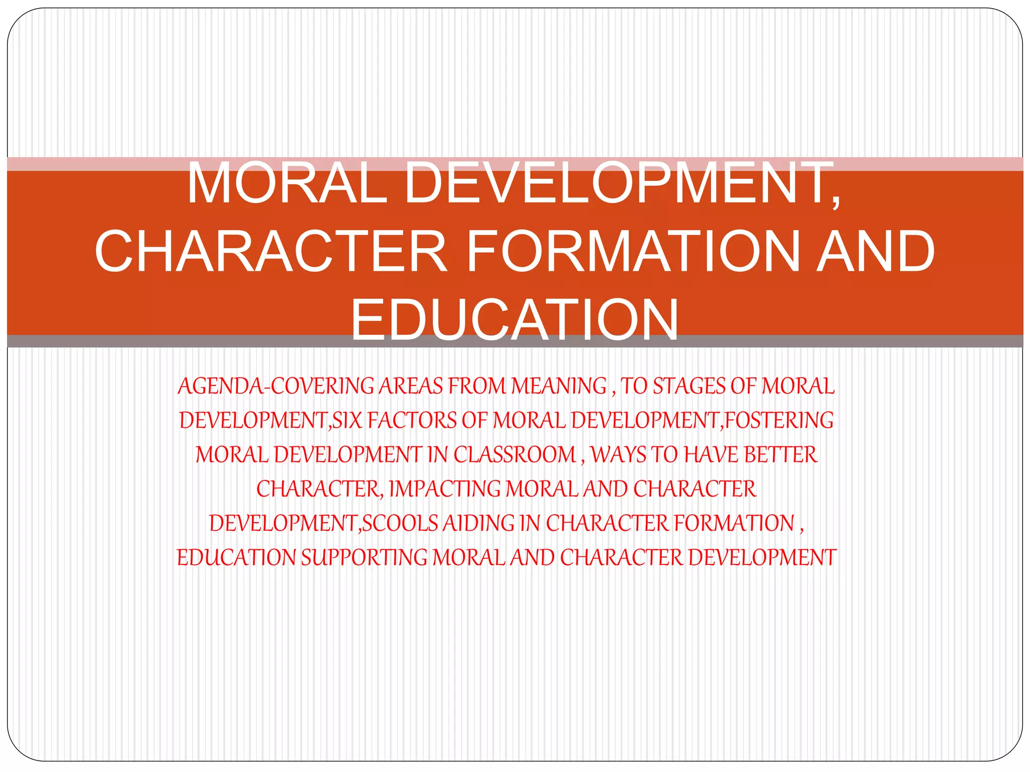 Moral development, character formation and education | PPTX