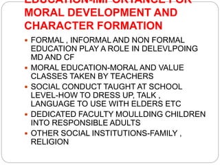 Moral development, character formation and education | PPTX