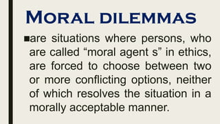 MORAL DILEMMAS Types of Moral Dilemmas.pptx