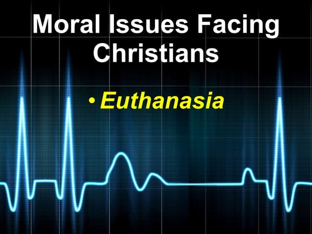 Moral issues euthanasia | PPT