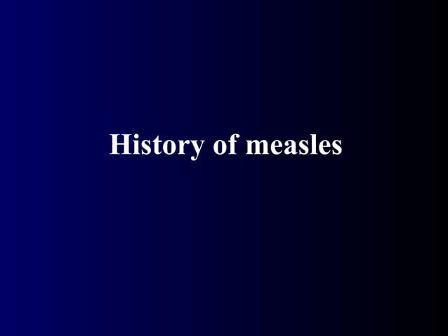 MEASLES | PPT | Infectious Diseases | Diseases and Conditions