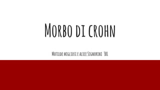 Morbo di crohn, Matilde Migliosi e Alice Signorini | PPTX | Digestive ...