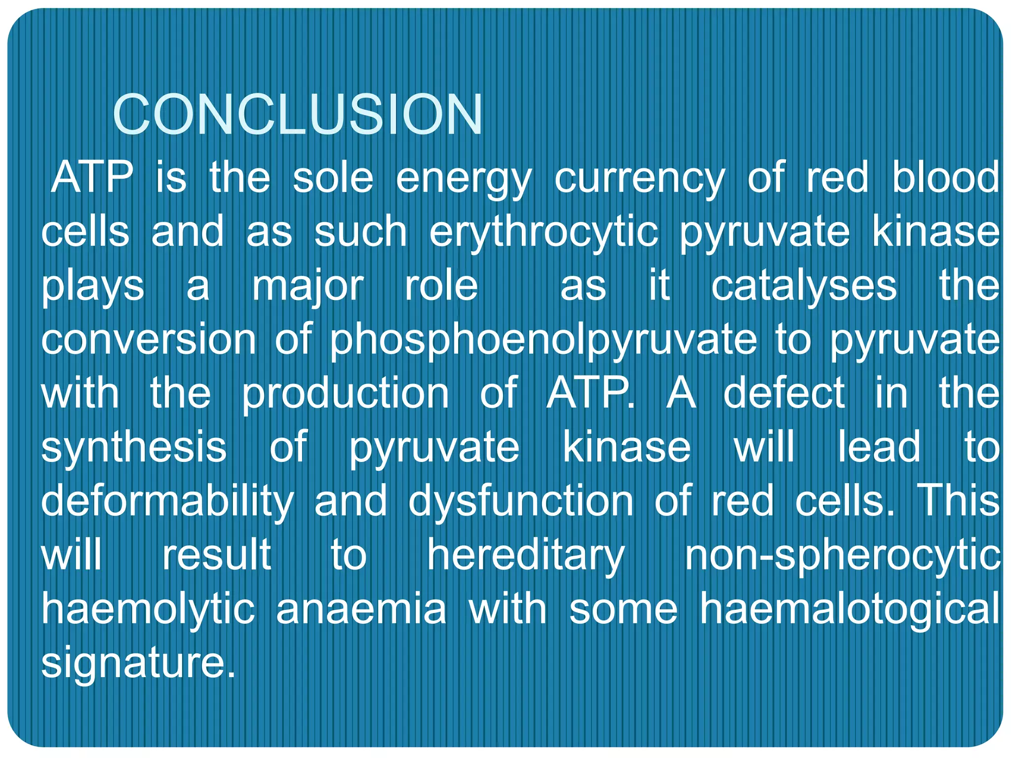ERYTHROCYTIC PYRUVATE KINASE DEFICIENCY: HAEMATOLOGICAL IMPLICATIONS | PPTX
