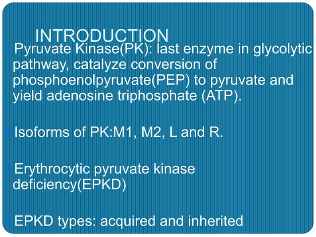 ERYTHROCYTIC PYRUVATE KINASE DEFICIENCY: HAEMATOLOGICAL IMPLICATIONS | PPTX