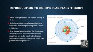 Mordern atomic theory. Bohrs Planetary theory of the Atom | PPTX