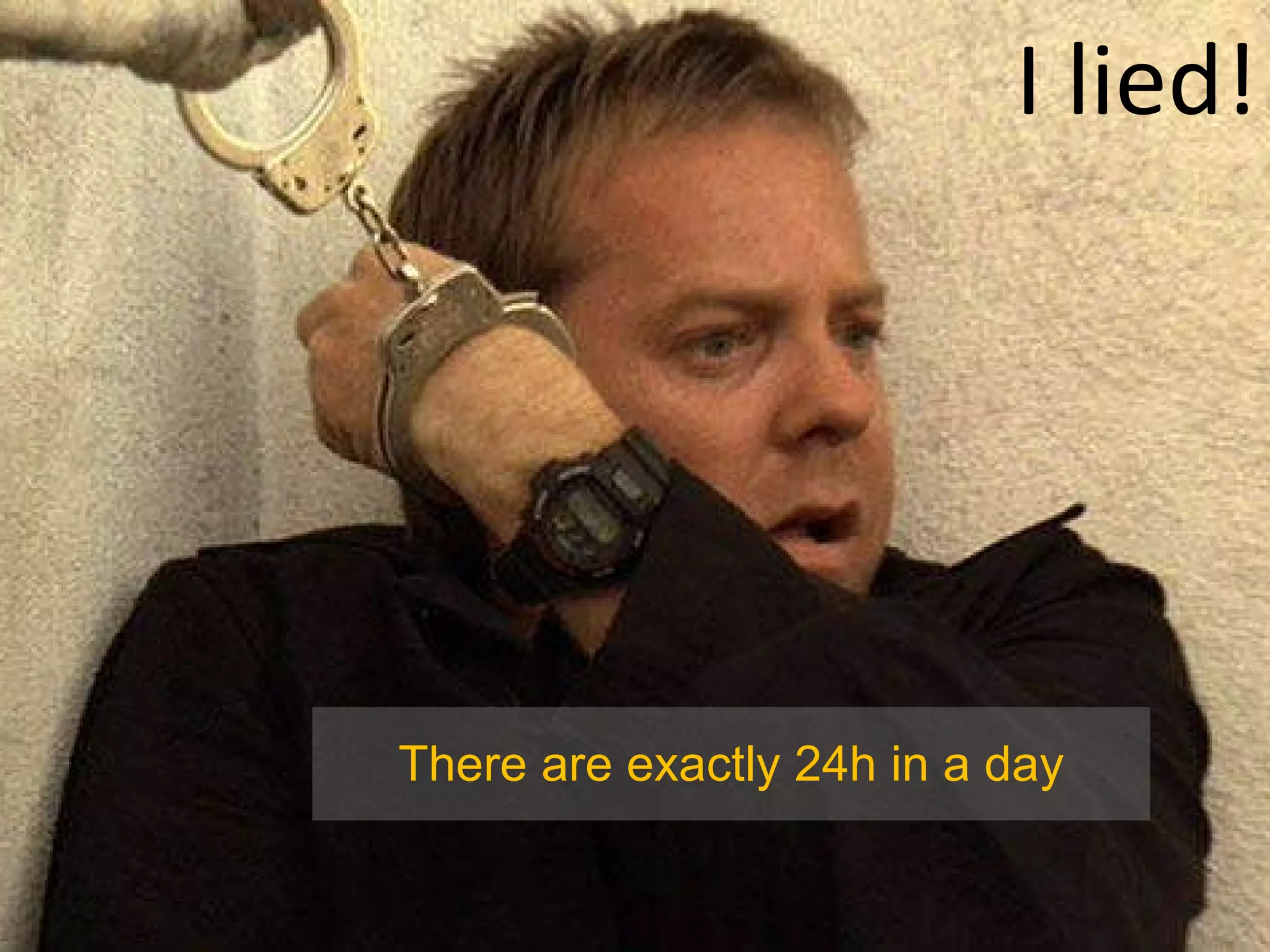 There are more than 24 hours in a day. | PPT