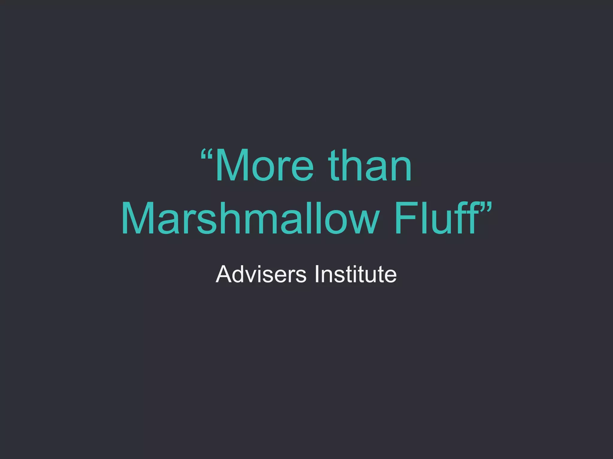 “More than marshmallow fluff” | PPTX | Substance Abuse | Diseases and Conditions