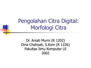 Morfologi Citra Digital Pengolahan Citra | PPT