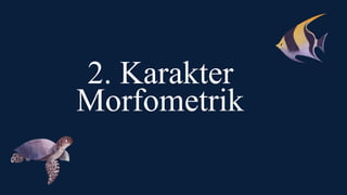 Morfometrik dan Meristik Ikan.pptx