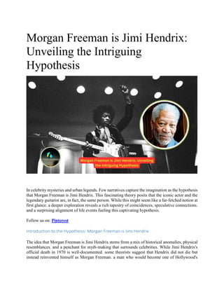 Morgan Freeman is Jimi Hendrix: Unveiling the Intriguing Hypothesis | DOCX