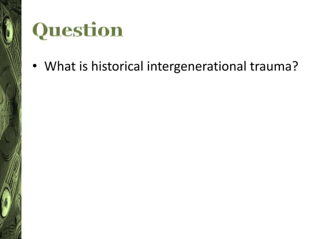 Māori experiences of historical intergenerational trauma | PPTX