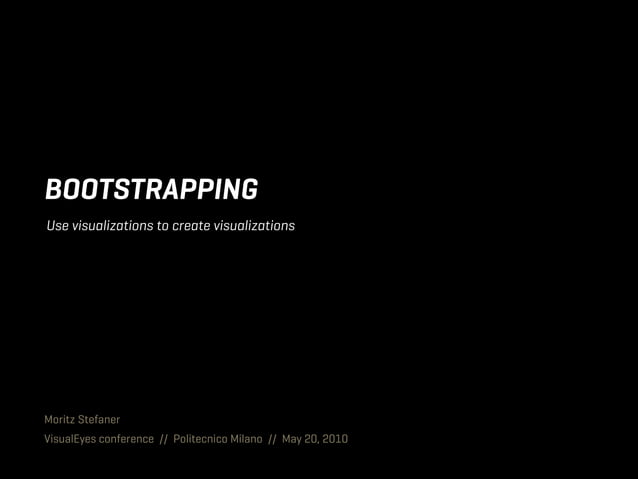 Bootstrapping - use visualizations to create visualizations | PPT