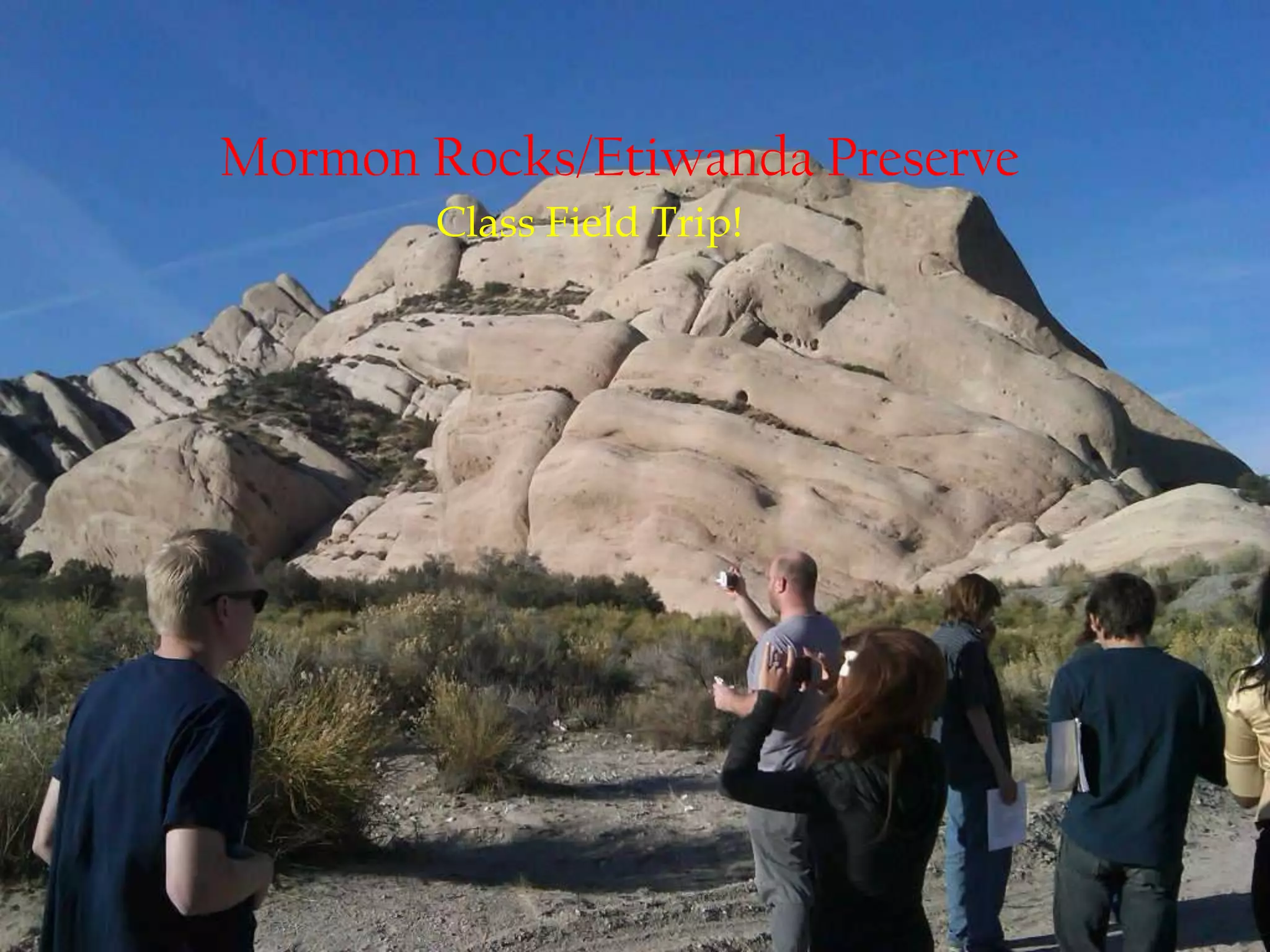 Mormon rocks etiwanda preserve power point | PPTX | Geography | Science