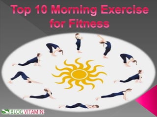 Top 10 Daily Morning Exercise for Healthy Body | PPTX