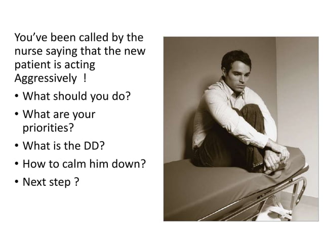 Approach to a patients with Acute Behavioural Disturbance in Emergency ...