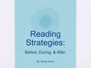 Reading Strategies: Before, During, and After | PPTX