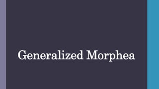 Morphea and allied Sclerosing Inflammatory Dermatoses-1.pptx