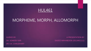 Morpheme, morph, allomorph | PPTX