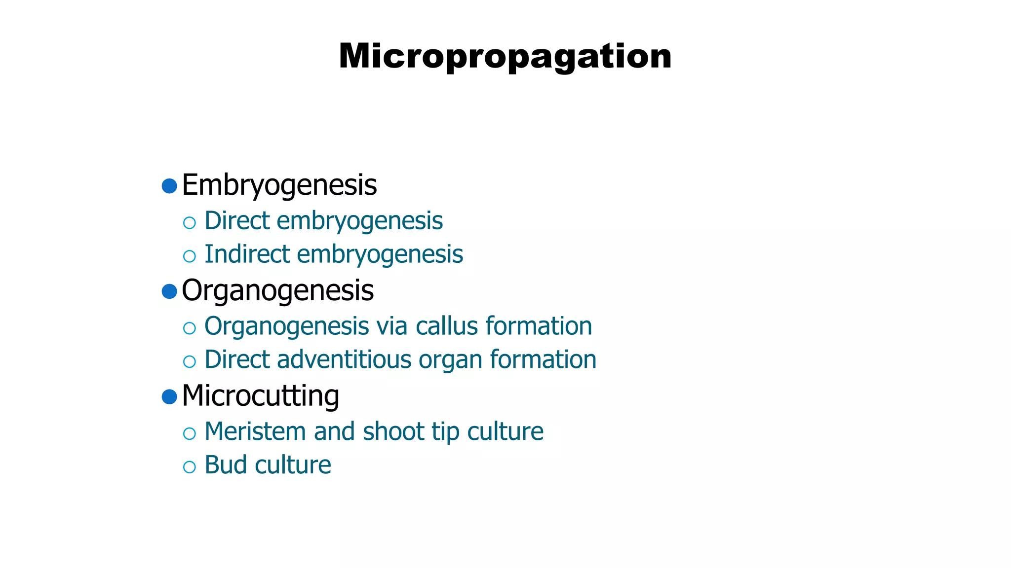 Morphogenesis, organogenesis, embryogenesis & other techniques | PPTX