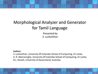 Morphological Analyzer and Generator for Tamil Language | PPT