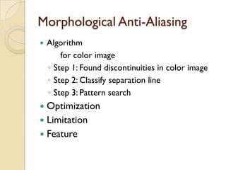 Morphological antialiasing | PPTX | 3-D Graphics | Computer Software and Applications