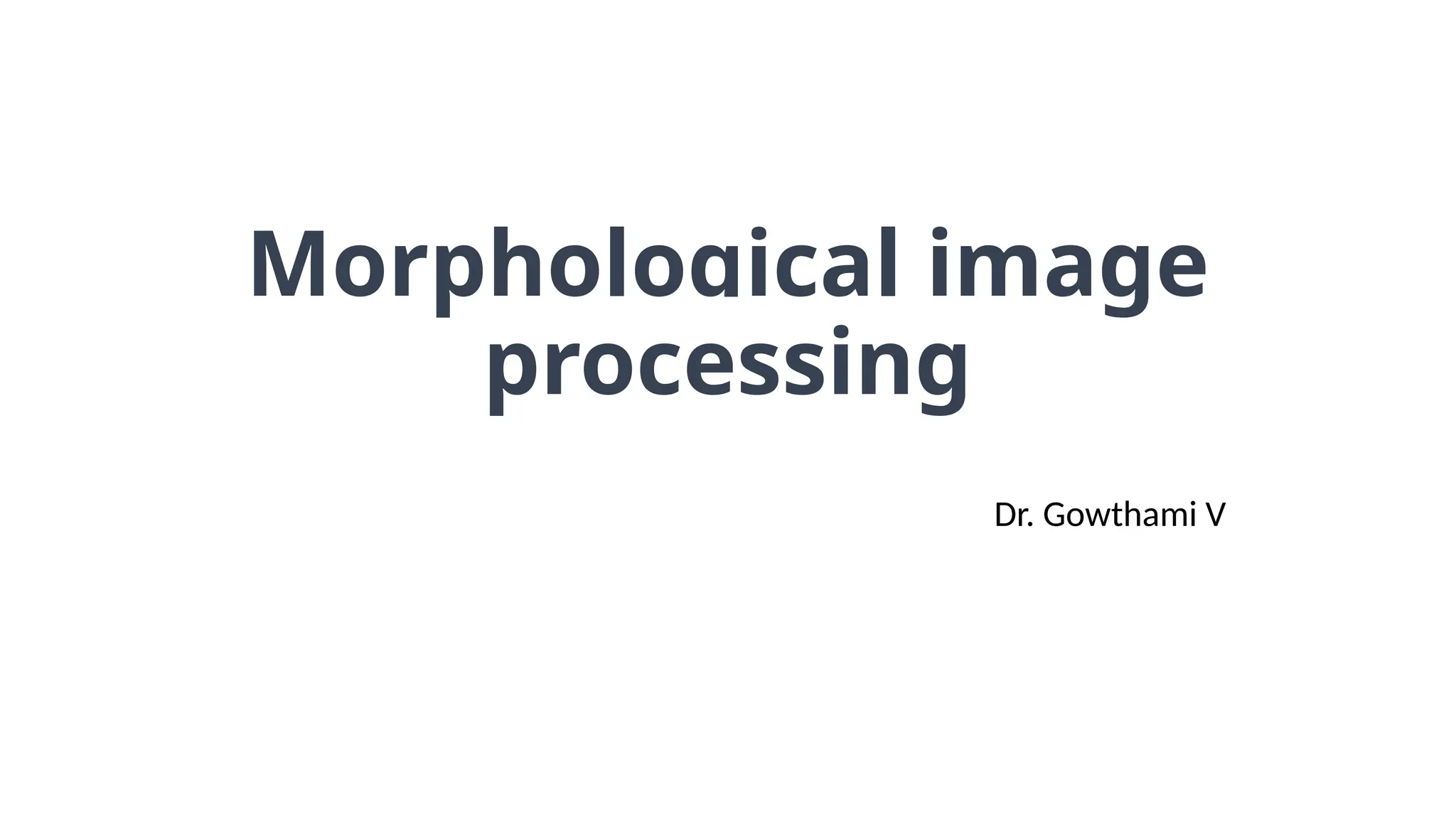 Morphological image processing in Digital Image Processing.pptx