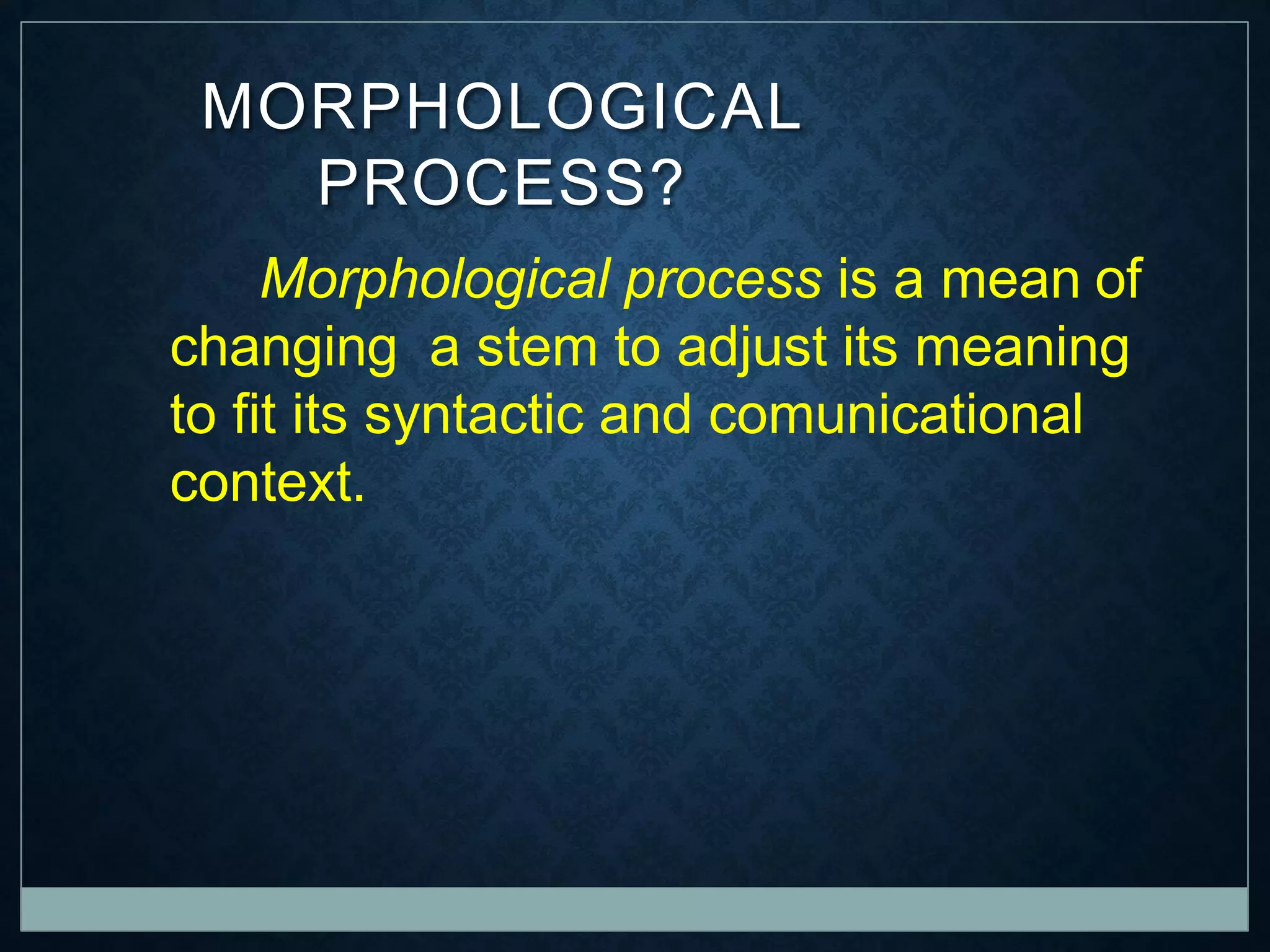 MORPHOLOGICAL PROCESS | PDF