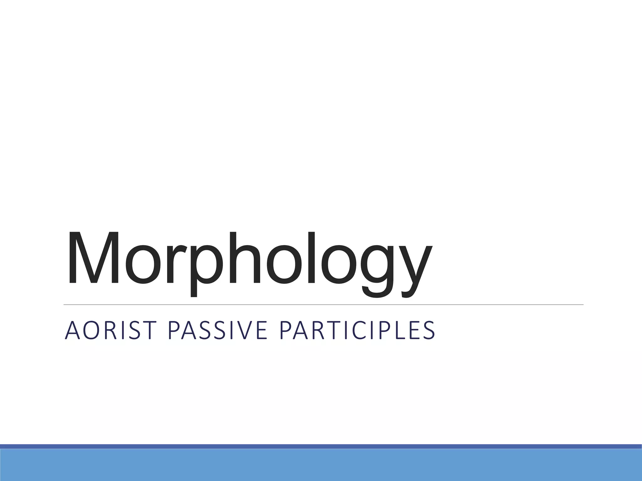 Aorist Passive Participles | PPTX