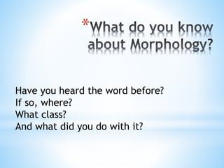 Morphology 101 | PPT