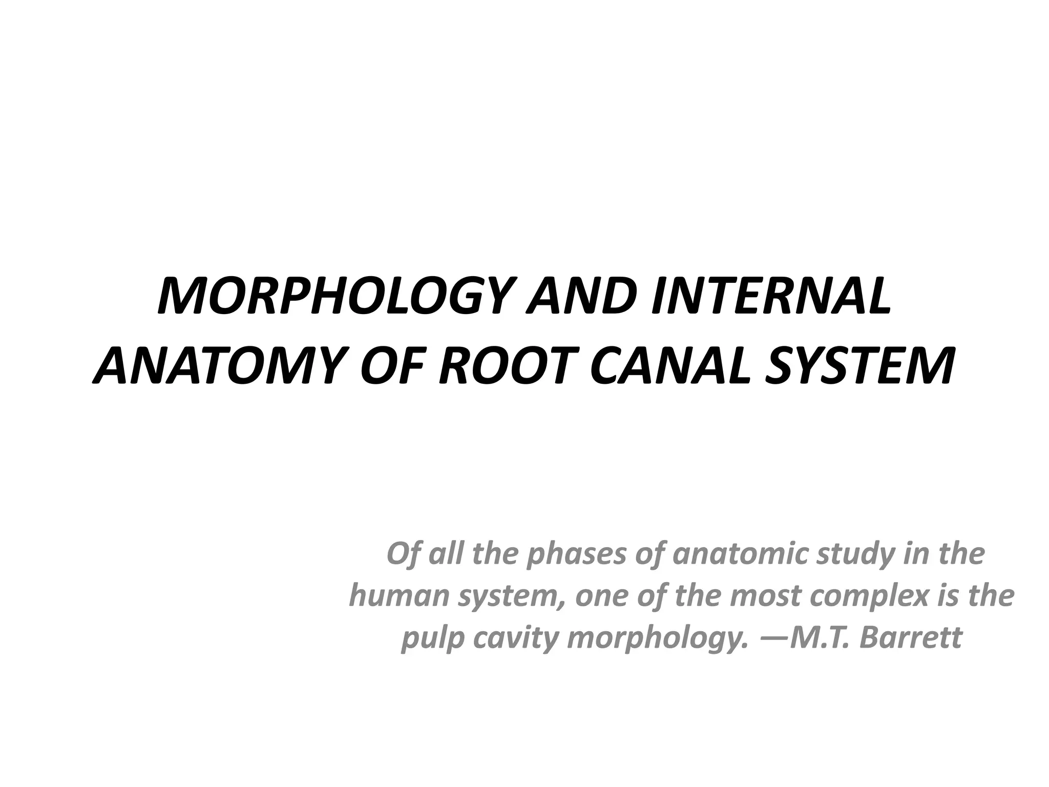 Morphology And Internal Anatomy Of Root Canal System Ppt