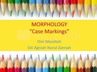 Morphology case marking | PPTX
