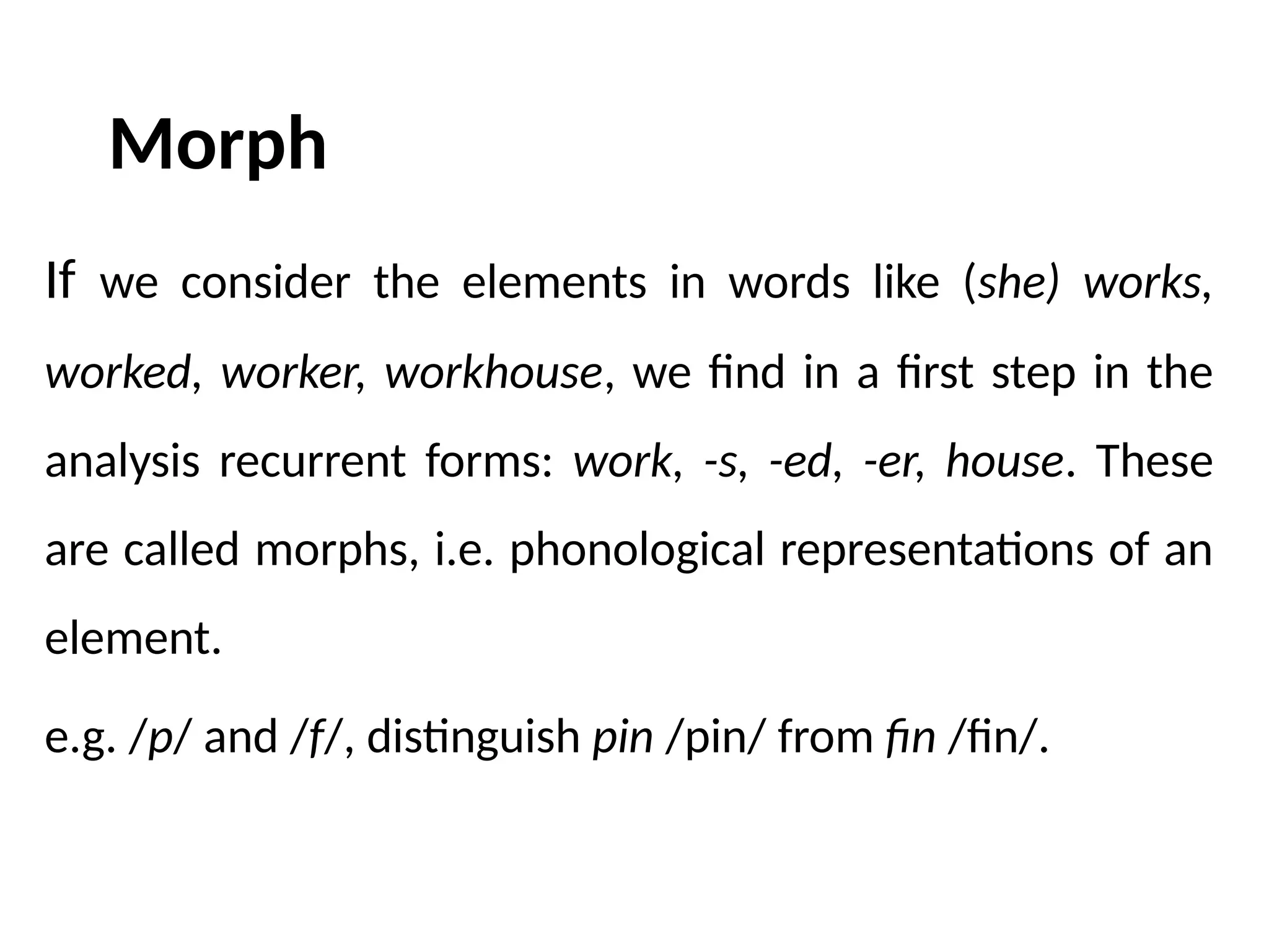 MORPHOLOGY (Morphs ,Allomorph, Grammatical and Phonological ...