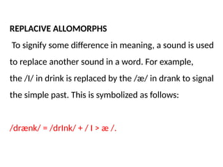 MORPHOLOGY (Morphs ,Allomorph, Grammatical and Phonological ...