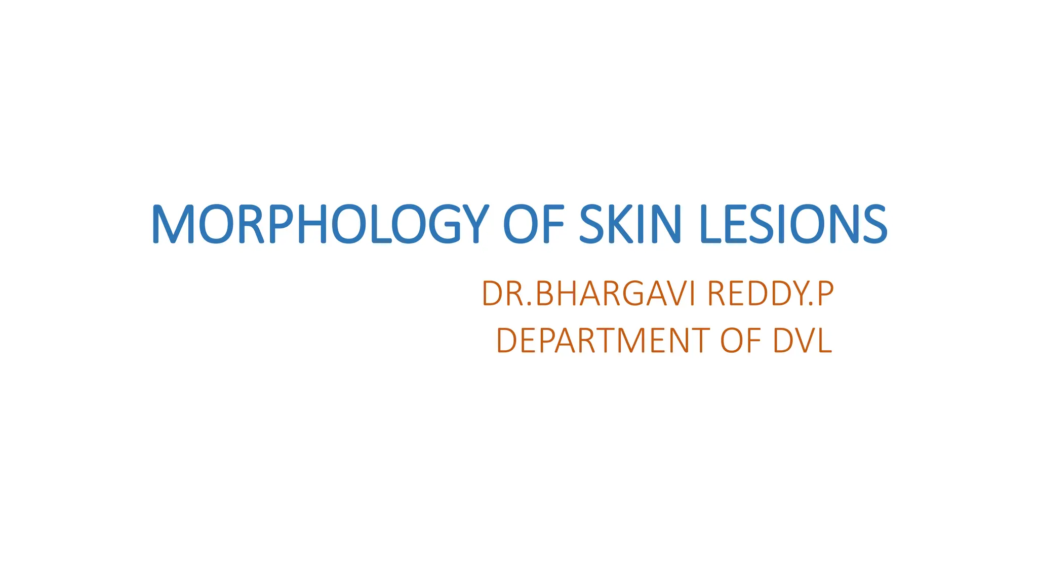 MORPHOLOGY OF SKIN LESIONS powerpoint dvl | PPT